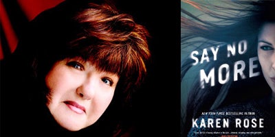 Karen Rose to Talk About Her New Novel SAY NO MORE via Crowdcast (8/18 ...